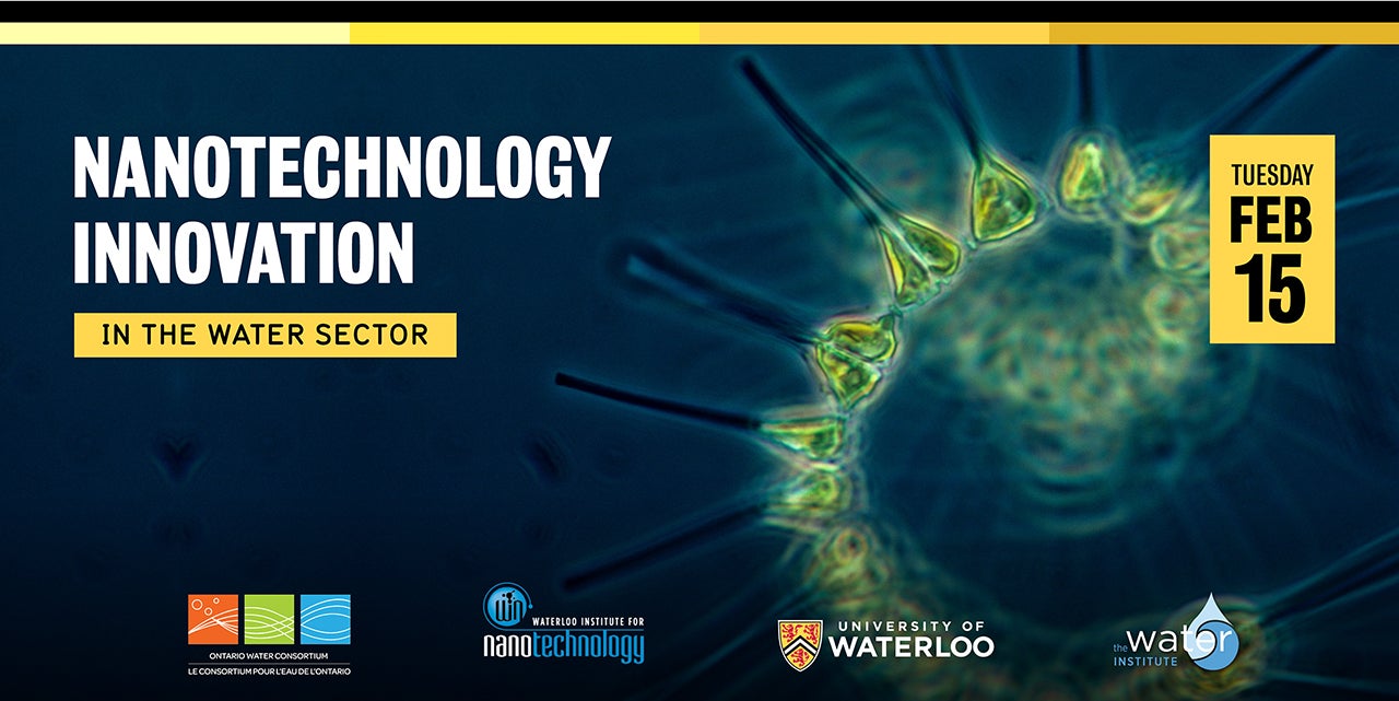 Nanotechnology Innovation in the Water Sector | Waterloo Events ...