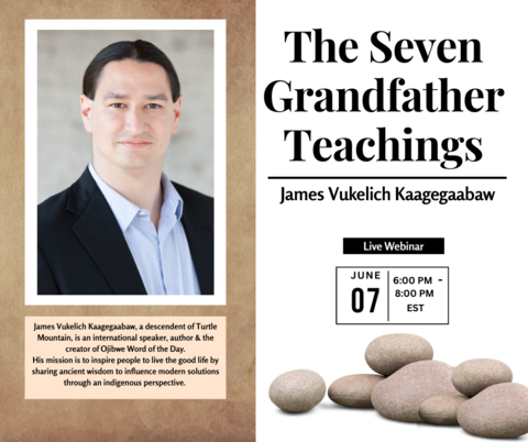 James Vukelich Kaagegaabaw: The Seven Grandfather Teachings | Office of ...